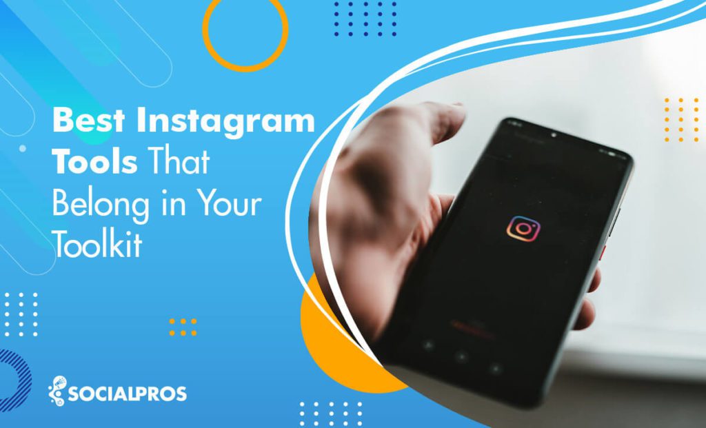 IG Tools: 28 Instagram Tools for Your Toolkit In 2022 - Social Pros