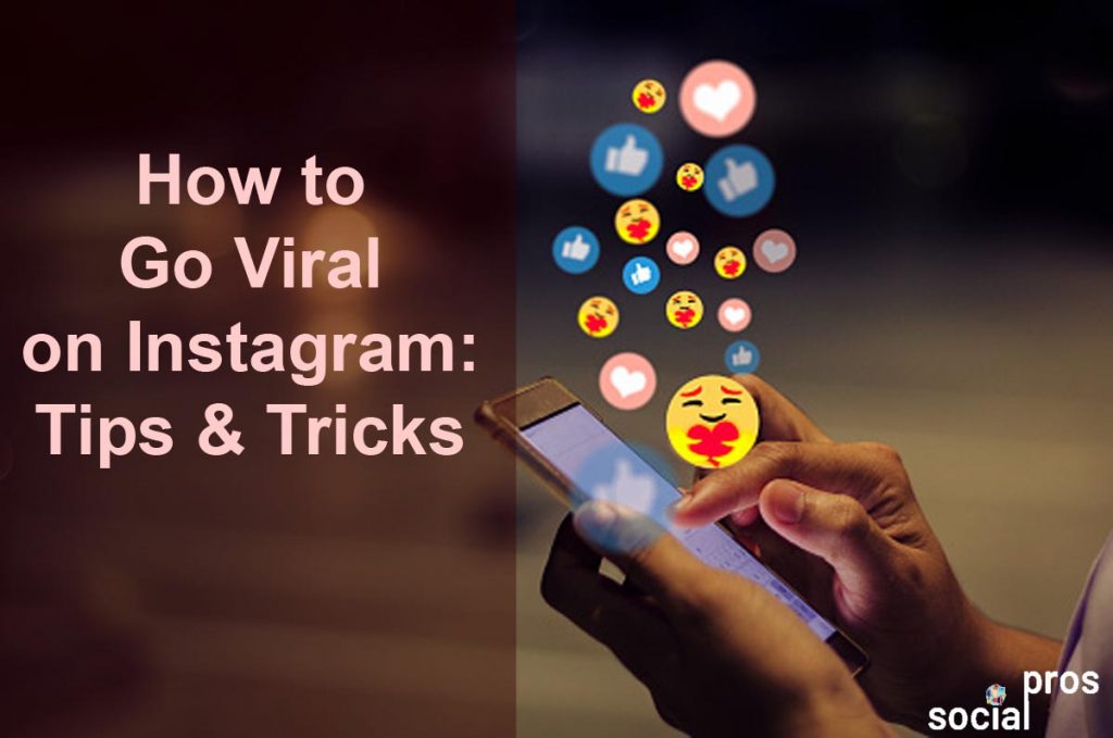 How to Go Viral on Instagram 2024? Brand New Trends & Tricks - Social Pros