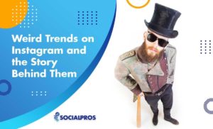 25 Weird Trends on Instagram and the Story Behind Them - Social Pros