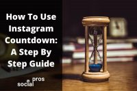 How To Use Instagram Countdown: A Step By Step Guide - Social Pros