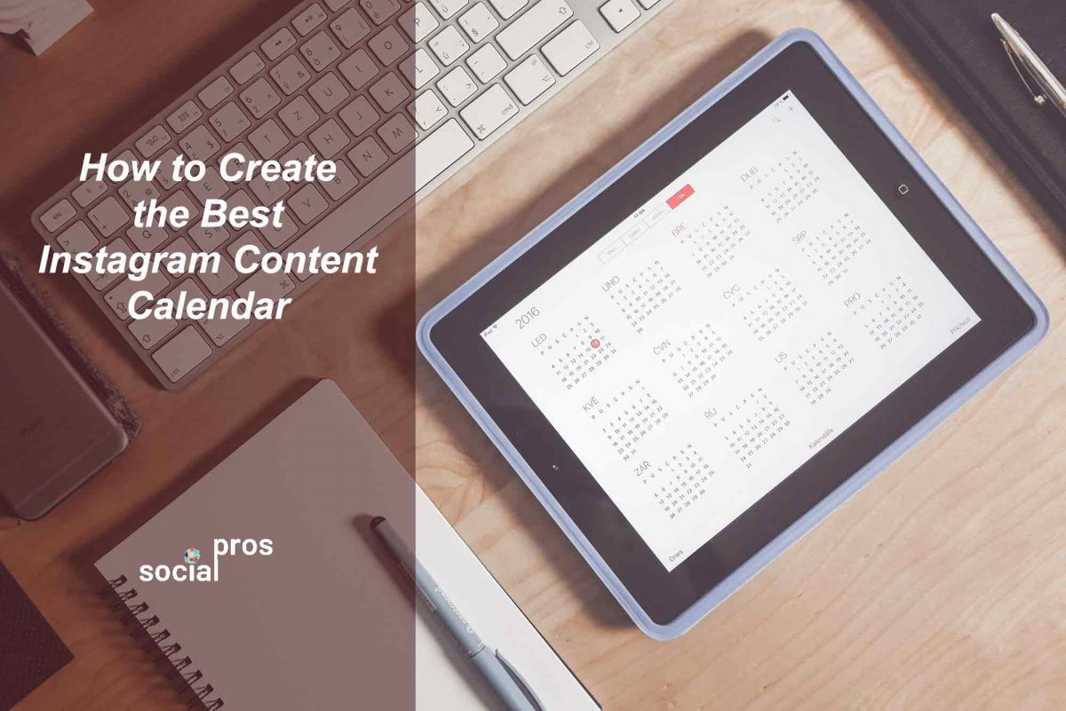 How to Create the Best Instagram Content Calendar for Free - Social Pros