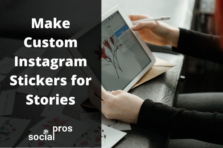 How to Make Custom Instagram Stickers for Stories? - Social Pros