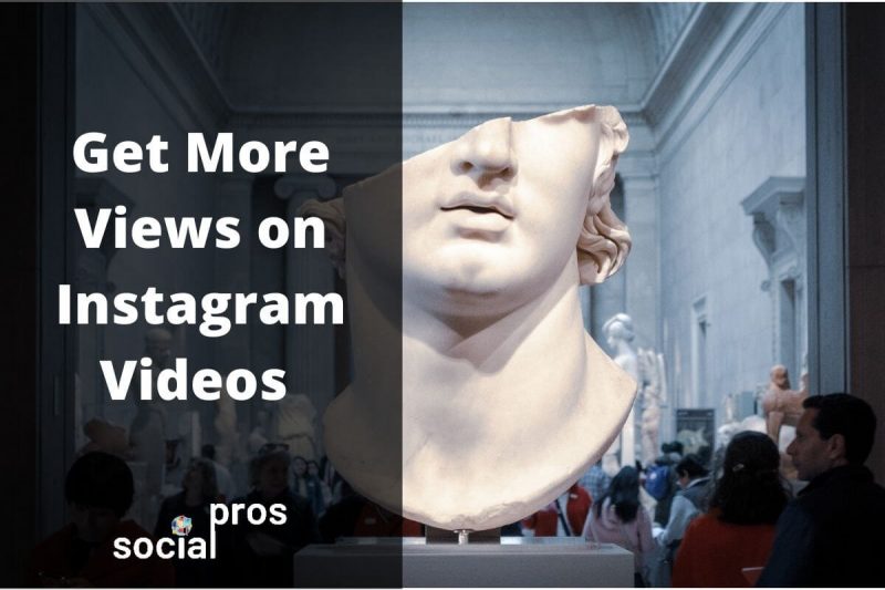 6 Simple Ways to Get More Views on Instagram Videos - Social Pros