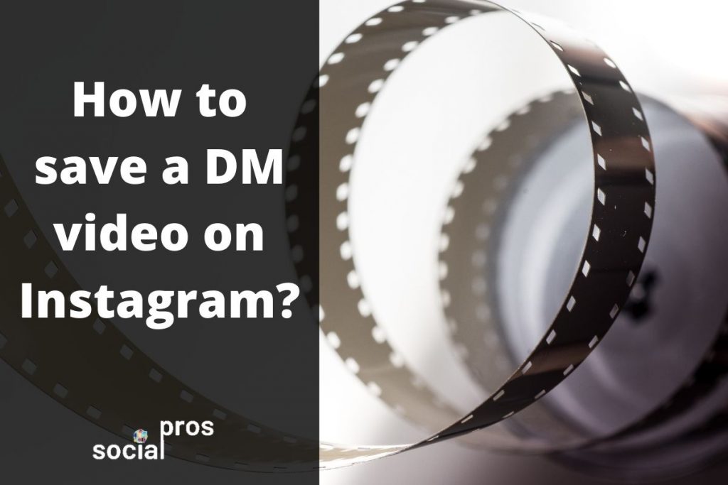 How to Save a DM Video on Instagram in a Minute? - Social Pros