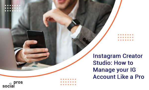 Instagram Creator Studio: How to Manage your IG Account Like a Pro ...