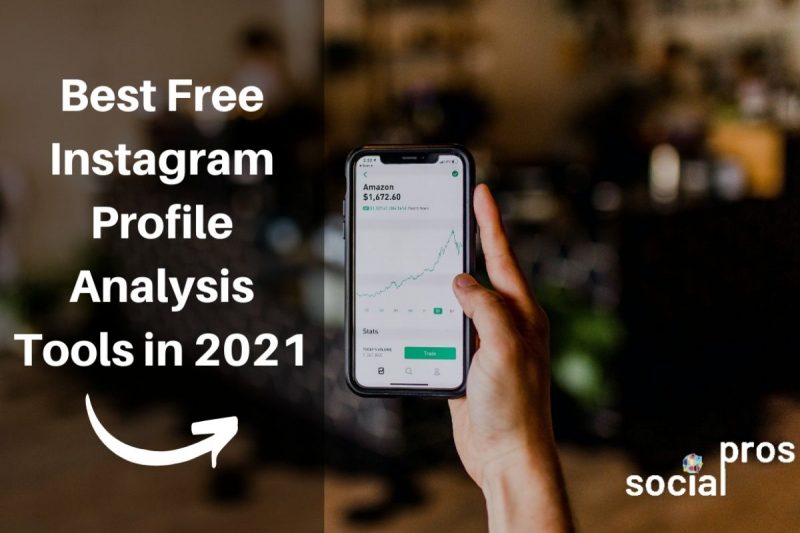 Best Free Instagram Profile Analysis Tool to Use in 2021 - Social Pros