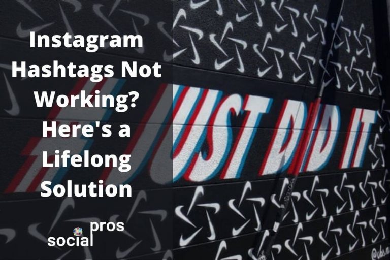 Instagram Hashtags Not Working? Here's a Lifelong Solution - Social Pros