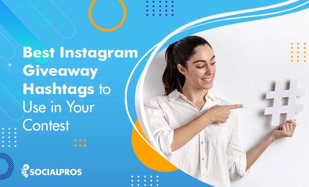 50+ Best Instagram Giveaway Hashtags to Use in Your Contest - Social Pros