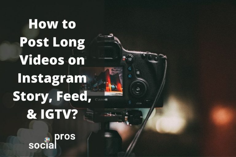 How to Post Long Videos on Instagram Story, Feed, & IGTV? - Social Pros