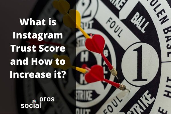 What is Instagram Trust Score and How to Increase it? - Social Pros