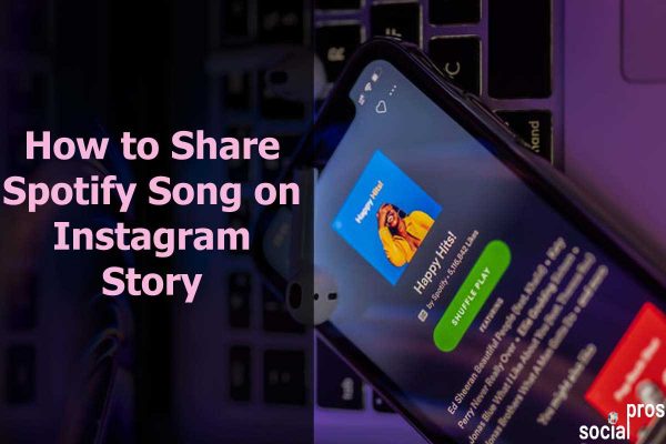 How to Share Spotify Song on Instagram Story? + A Pro Tip - Social Pros