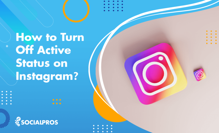 How to Turn Off Active Status on Instagram? Best Hack [2024] - Social Pros