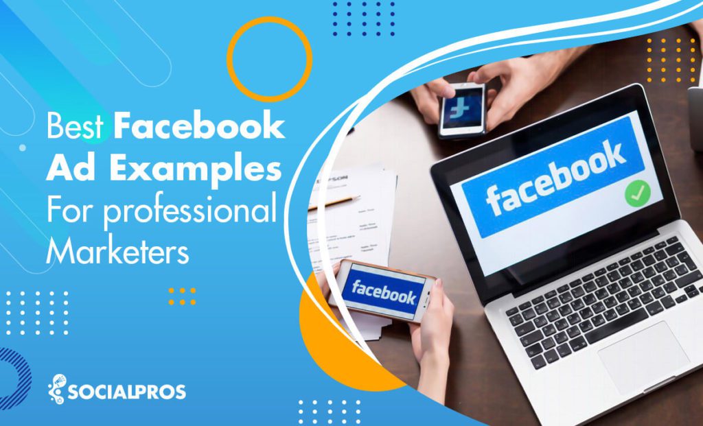 19 Best Facebook Ad Examples For Professional Marketers - Social Pros