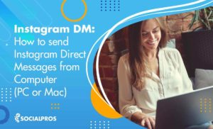 Instagram DM: How to send Instagram messages on Computer - Social Pros