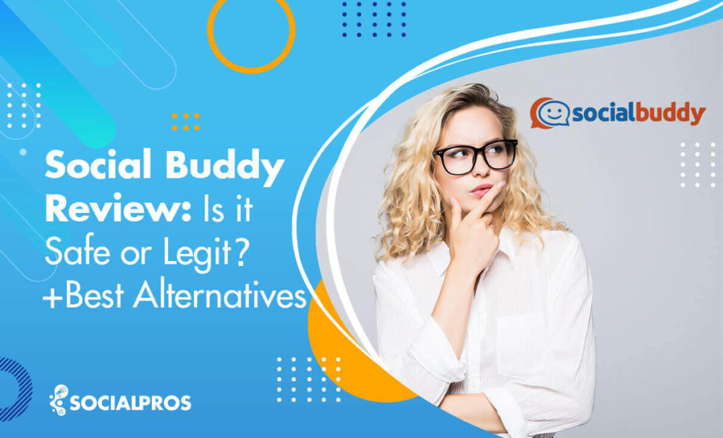 Social Buddy Review 2022: Is It Reliable or a Scam? - Social Pros