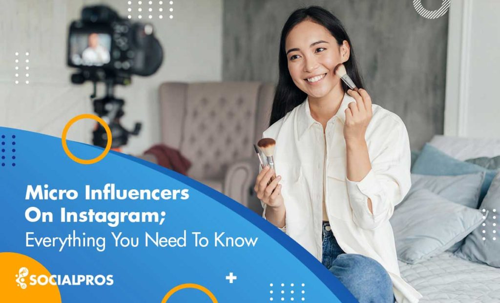 Micro Influencers On Instagram: The Best Guide In 2024 - Social Pros