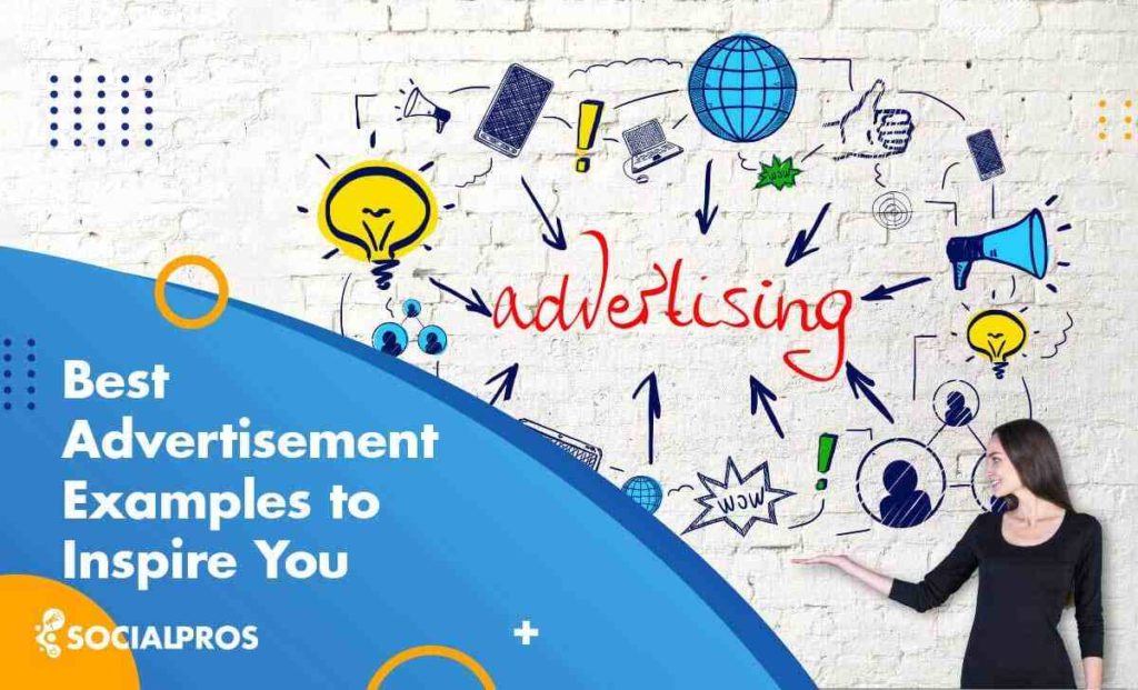 15 Best Advertisement Examples for Your Brand in 2023 - Social Pros
