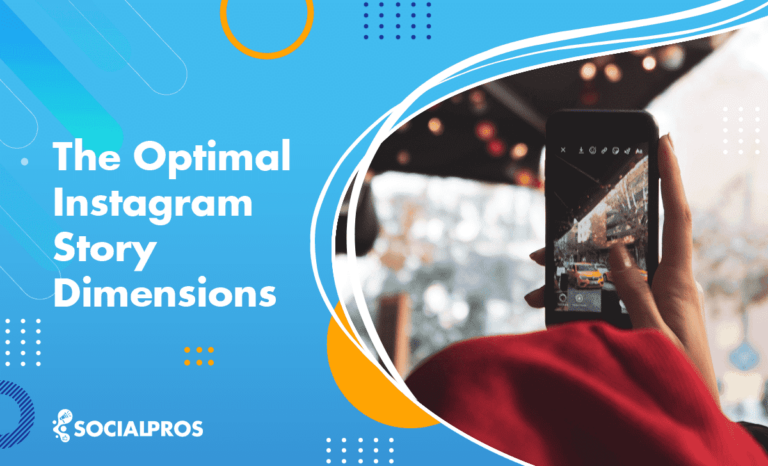 Instagram Story Size [The Ultimate Guide in 2023] - Social Pros