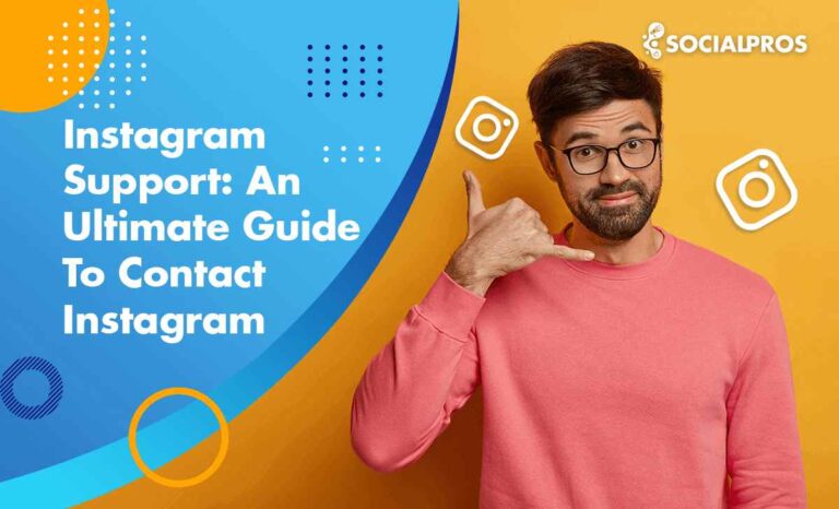 Instagram Support 2023; An Ultimate Guide To Contact Instagram