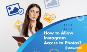How to Allow Instagram Access to Photos in 2024? [Visual Step-by-Step ...